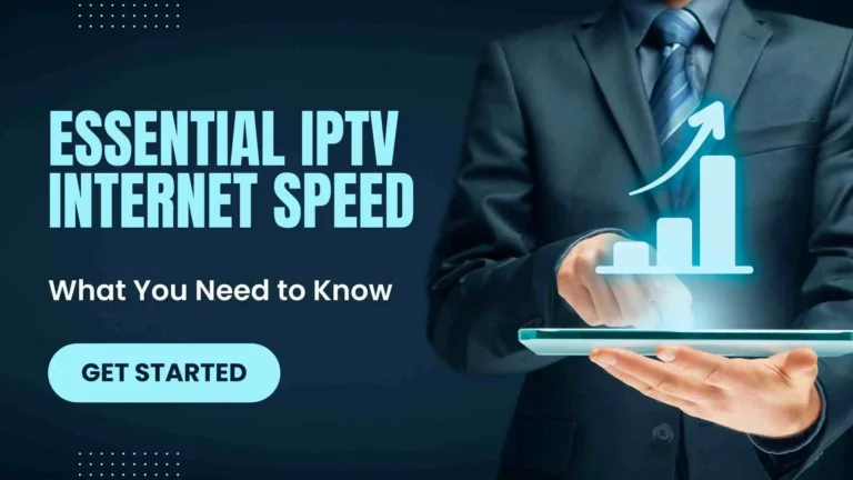 Essential IPTV Internet Speed: What You Need to Know - BUY IPTV USA